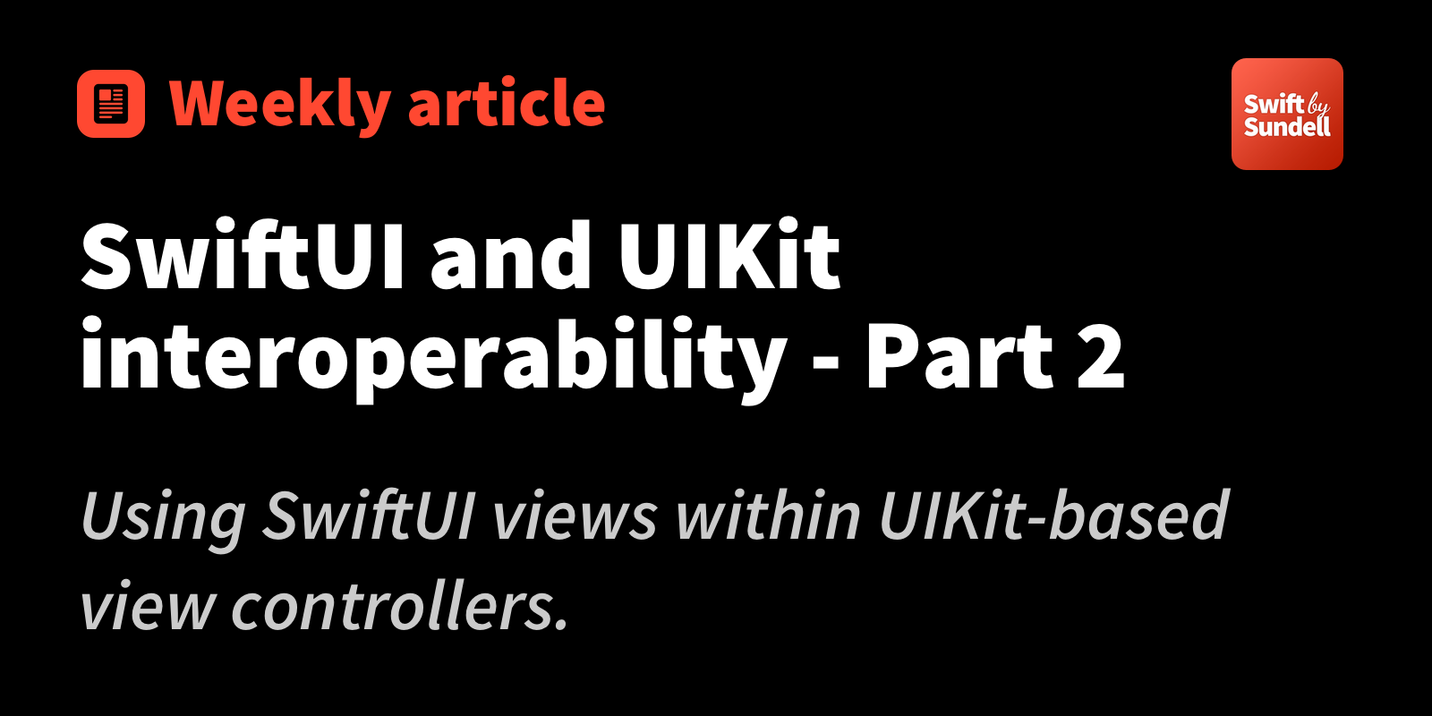SwiftUI and UIKit interoperability - Part 2 | Swift by Sundell